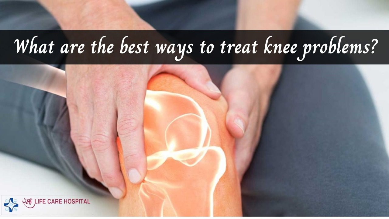 What are the best ways to treat knee problems? - Rama Life Care Hospital